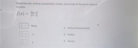 Solved Determine The Vertical Asymptote S ﻿hole S ﻿and