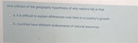 Solved One Criticism Of The Geography Hypothesis Of Why
