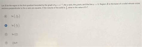 solved let be the region in the first quadrant bounded by the graph