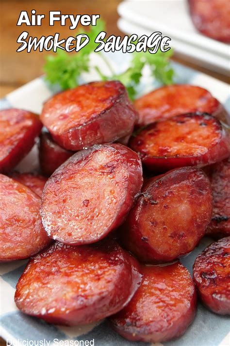Smoked Sausage In Air Fryer Deliciously Seasoned
