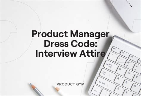 Product Manager Dress Code Interview Attire