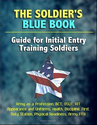 The Soldiers Blue Book Guide For Initial Entry Training Soldiers