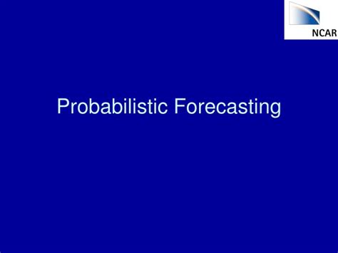 Ppt Probabilistic Forecasting Powerpoint Presentation Free Download