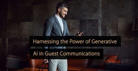 Harnessing The Power Of Generative Ai In Guest Communications