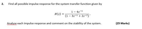 Solved Find All Possible Impulse Response For The System Chegg Com