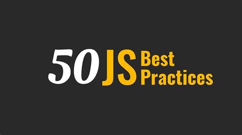 50 Javascript Best Practice Rules To Write Better Code R42mate