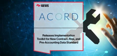 Acord Releases Implementation Toolkit For New Contract Risk And Pre Accounting Data Standard
