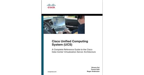 Cisco Unified Computing System UCS Data Center A Complete Reference Guide To The Cisco Data