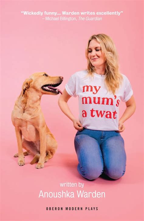 My Mums A Twat Oberon Modern Plays Anoushka Warden Oberon Books