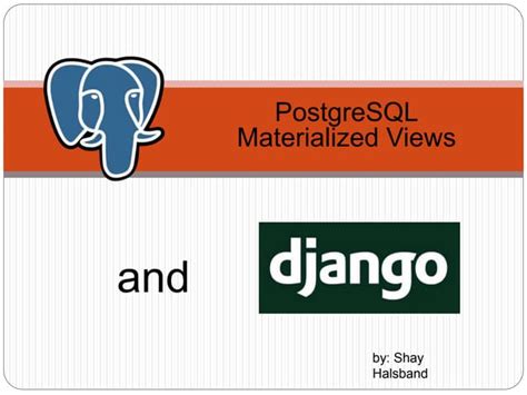 Materialized Views And Django Pptx Databases Computer Software