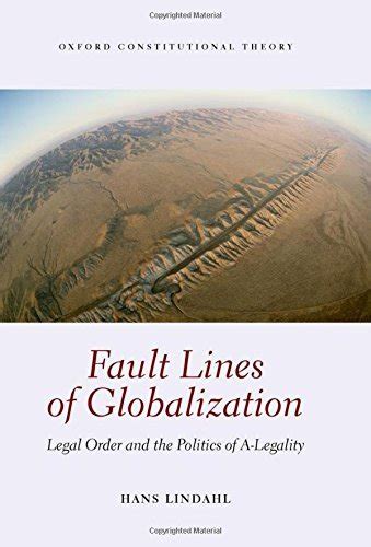 fault lines of globalization legal order and the politics of a