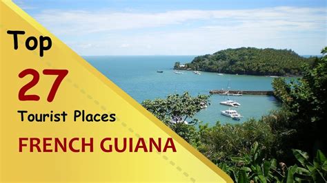French Guiana Top 27 Tourist Places French Guiana Tourism Youtube