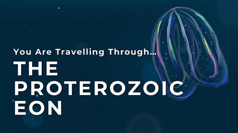 You Are Travelling Through The Proterozoic Eon Youtube