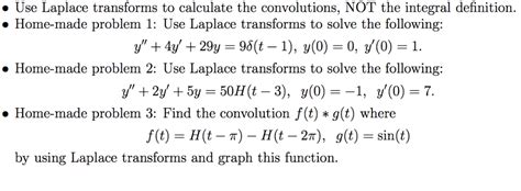 Solved Use Laplace Transforms To Calculate The Convolutions
