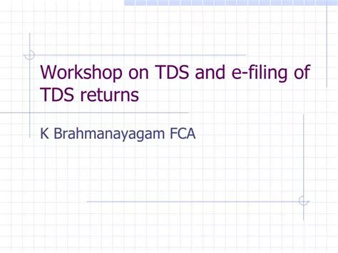 PPT Workshop On TDS And E Filing Of TDS Returns PowerPoint Presentation ID 1719721