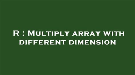 R Multiply Array With Different Dimension Youtube