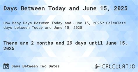 Days Between Today And June 15 2025 Calculatio Days Between Today And June 15 2025 Calculatio