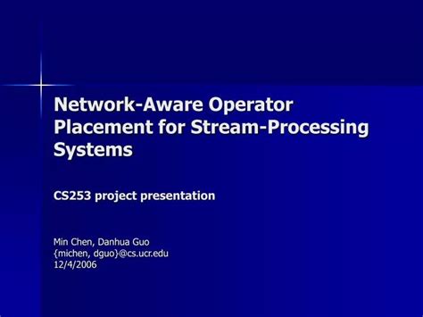 Ppt Network Aware Operator Placement For Stream Processing Systems