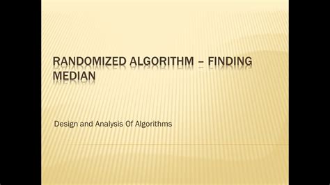 Randomized Algorithm Finding Median Application Youtube