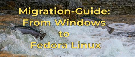 Migration Guide From Windows To Fedora Linux Fedora Magazine