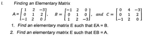 Solved Finding A Elementary Matrix A B And C 1 1 Find An
