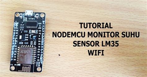 TUTORIAL NODEMCU MONITOR SUHU TEMPERATURE Via WIFI Software ARDUINO