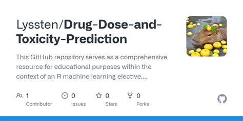 GitHub Lyssten Drug Dose And Toxicity Prediction This GitHub Repository Serves As A