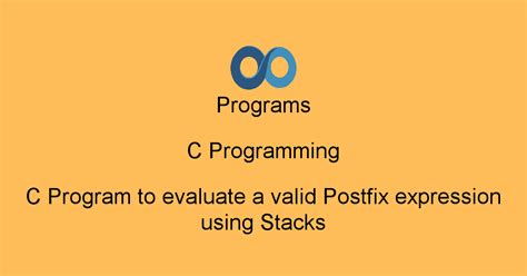 Programs C Programming C Program To Evaluate A Valid Postfix Expression Using Stacks Oodlescoop
