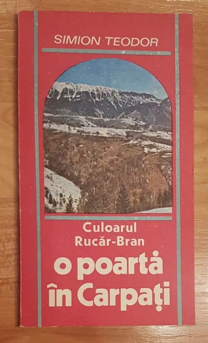 Culoarul Rucar Bran O Poarta In Carpati De Simion Teodor Harta Okazii Ro