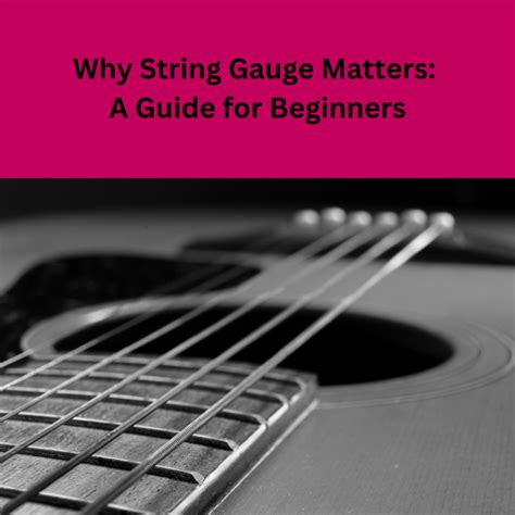 Why Guitar String Gauge Matters A Guide For Beginners Guitar Girl Magazine