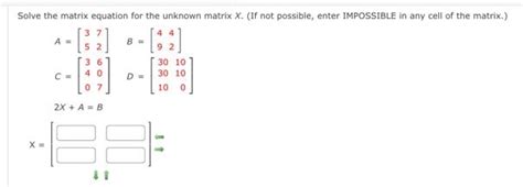 Solved Solve The Matrix Equation For The Unknown Matrix