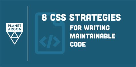 8 Css Strategies For Writing Maintainable Planet Argon Blog