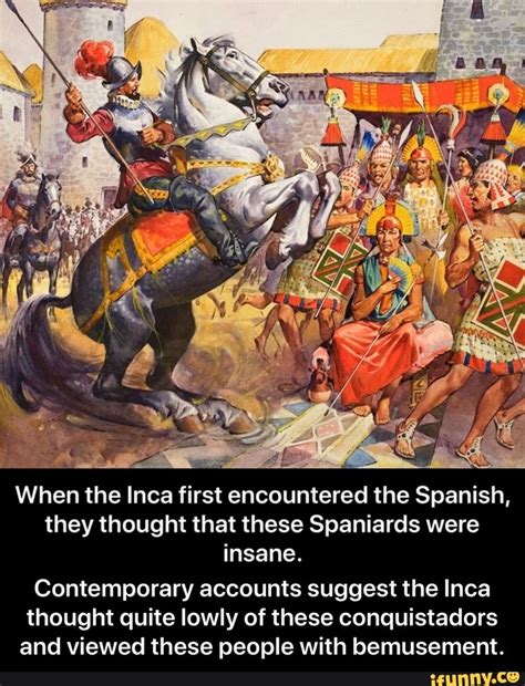 Conquistadores Memes Best Collection Of Funny Conquistadores Pictures