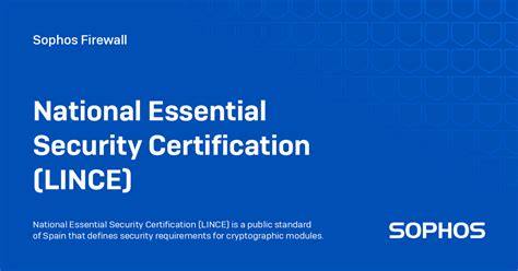 National Essential Security Certification Lince Sophos Firewall