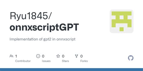 Github Ryu1845onnxscriptgpt Implementation Of Gpt2 In Onnxscript
