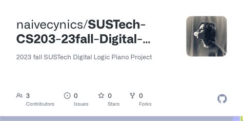 GitHub Naivecynics SUSTech CS Fall Digital Logic Piano Project Fall SUSTech Digital