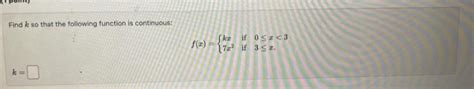 Solved Find K So That The Following Function Is Continuous