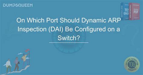 On Which Port Should Dynamic Arp Inspection Dai Be Configured On A Switch
