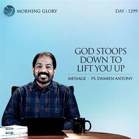 God Stoops Down To Lift You Up Blessing Today