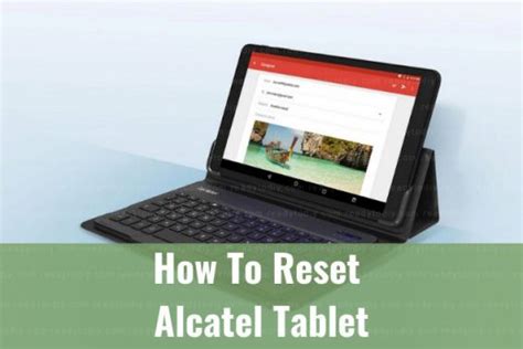 How To Reset Alcatel Tablet Ready To DIY