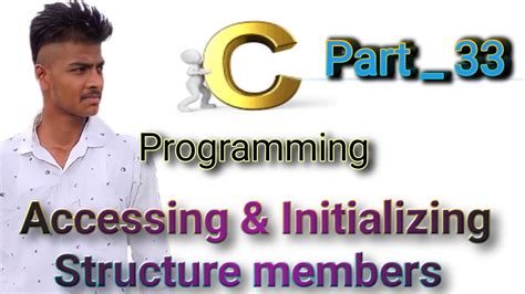 Accessing And Initializing Structure Members C Language In Telugu