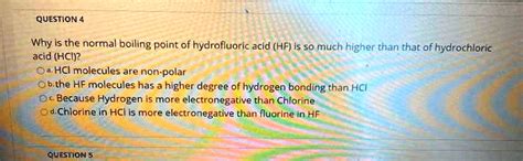 Question 4 Why Is The Normal Boiling Point Of Hydrofluoric Acid Hf Is