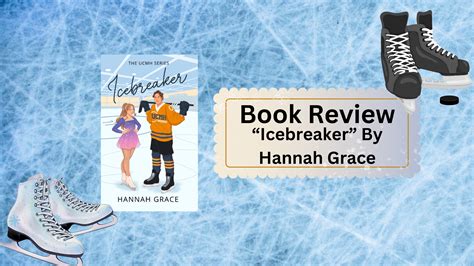 Book Review “icebreaker” By Hannah Grace World Of Bai