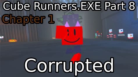 Corrupted Cube Runnersexe Chapter 1 Pt8 Youtube