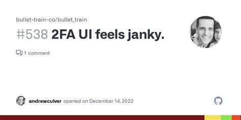 2fa Ui Feels Janky · Issue 538 · Bullet Train Cobullettrain · Github