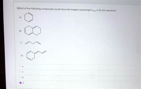 Solved Which Of The Following Compounds Would Show The Longest