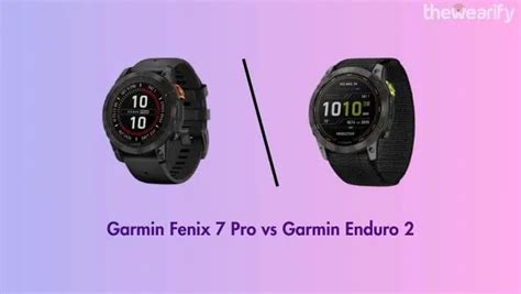 Garmin Fenix Pro Vs Enduro Which Should You Wear
