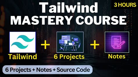 Tailwind Css Mastery Course 6 Real Projects Free Notes 🔥 Learn Tailwind From Scratch Youtube