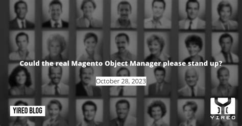 Could The Real Magento Object Manager Please Stand Up Yireo