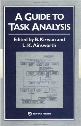 A Guide To Task Analysis The Task Analysis Working Group Kirwan
